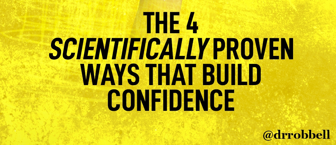 The 4 Scientific Ways To Build Confidence
